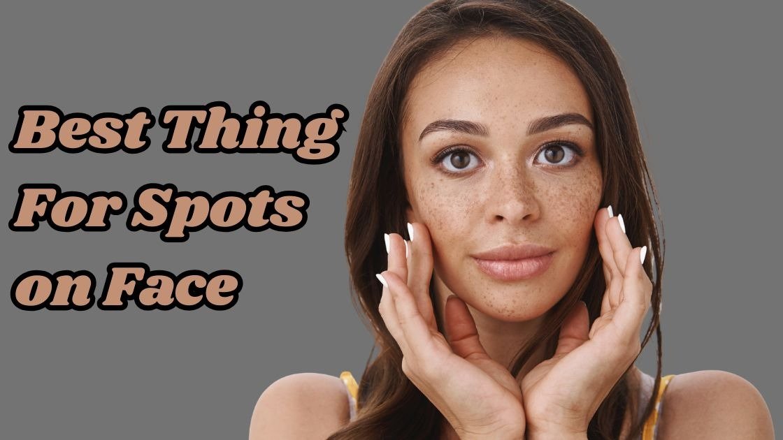 Discover the Best Thing for Spots on Face Right Now - Bite smartly